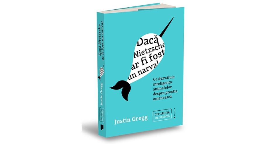 Daca Nietzsche ar fi fost un narval. Ce dezvaluie inteligenta ...
