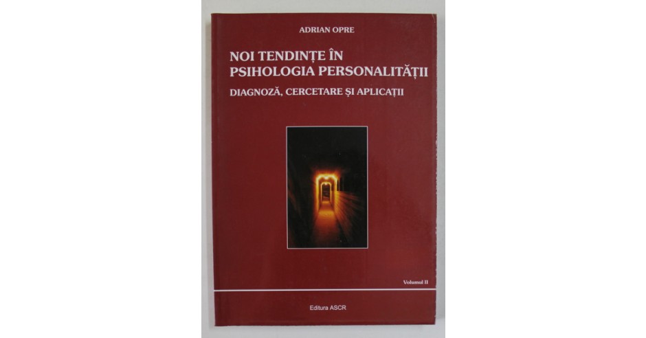 NOI TENDINTE IN PSIHOLOGIA PERSONALITATII de ADRIAN OPRE , DIAGNOZA ...