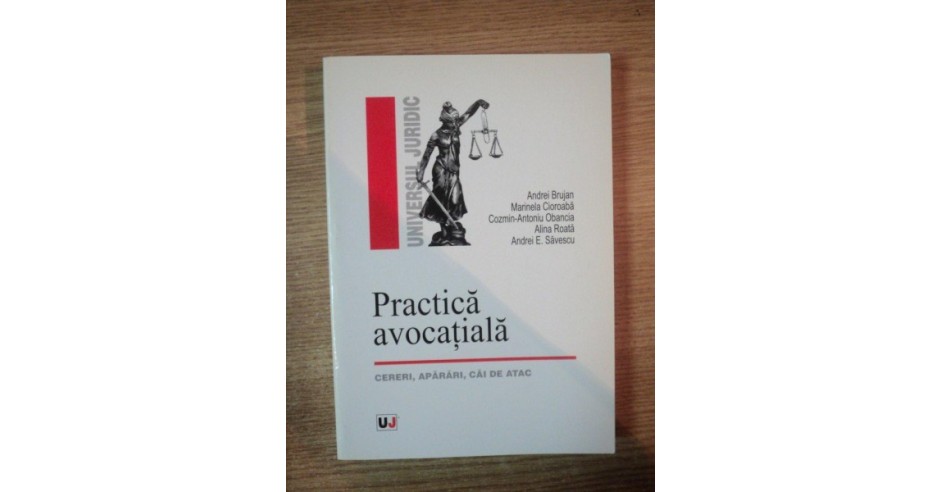 PRACTICA AVOCATIALA de ANDREI BRUJAN , MARINELA CIOROABA , ALIN ROATA ...