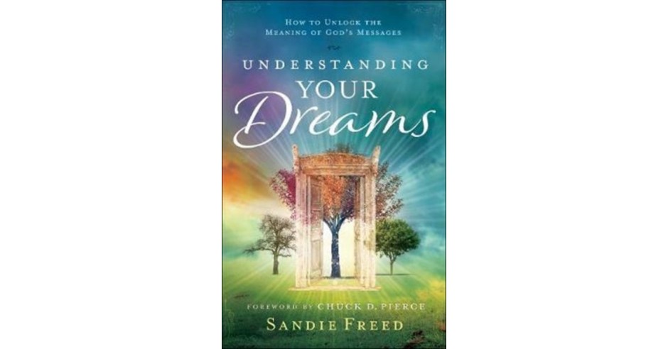 Understanding Your Dreams: How to Unlock the Meaning of God's Messages ...