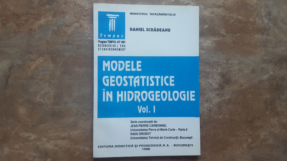 Modele Geostatistice in Hidrogeologie, vol.1 - Daniel Scradeanu ...