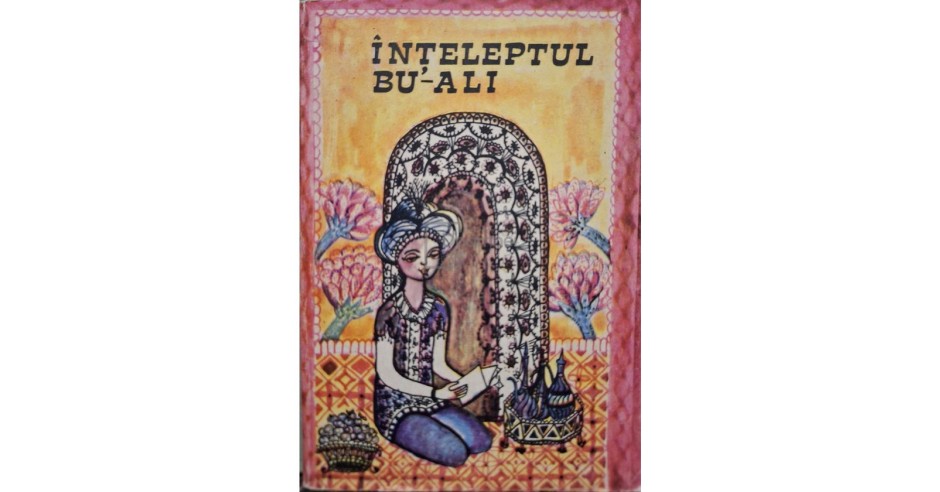Viorel Bageacu (trad.) - Inteleptul Bu-Ali (editia 1967) | arhiva Okazii.ro