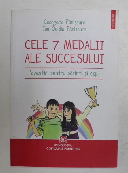 CELE 7 MEDALII ALE SUCCESULUI - POVESTIRI PENTRU PARINTI SI COPII de ...