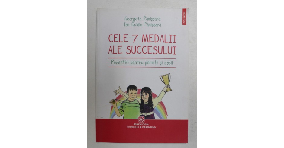 CELE 7 MEDALII ALE SUCCESULUI - POVESTIRI PENTRU PARINTI SI COPII de ...