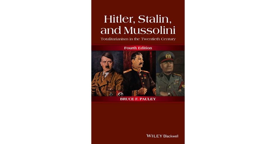 Hitler, Stalin and Mussolini Totalitarianism in the XX Century B. F ...