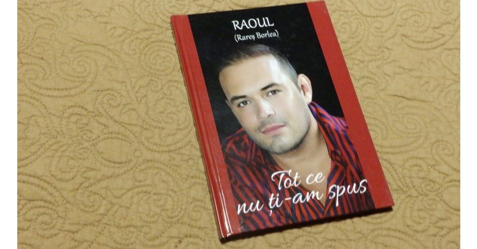 RAOUL (Rares Borlea) Poezii: Tot ce nu ti-am spus, 2019, Coresi | Okazii.ro
