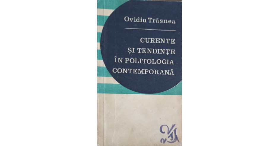 Curente si Tendinte in Politologia Contemporana - Ovidiu Trasnea, 1972 ...