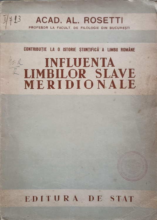 CONTRIBUTIE LA O ISTORIE STIINTIFICA A LIMBII ROMANE. INFLUENTA ...