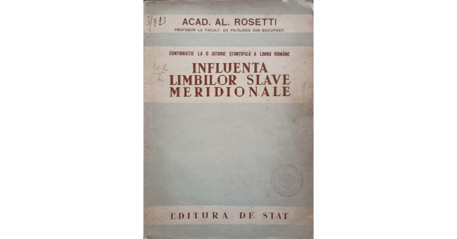 CONTRIBUTIE LA O ISTORIE STIINTIFICA A LIMBII ROMANE. INFLUENTA ...