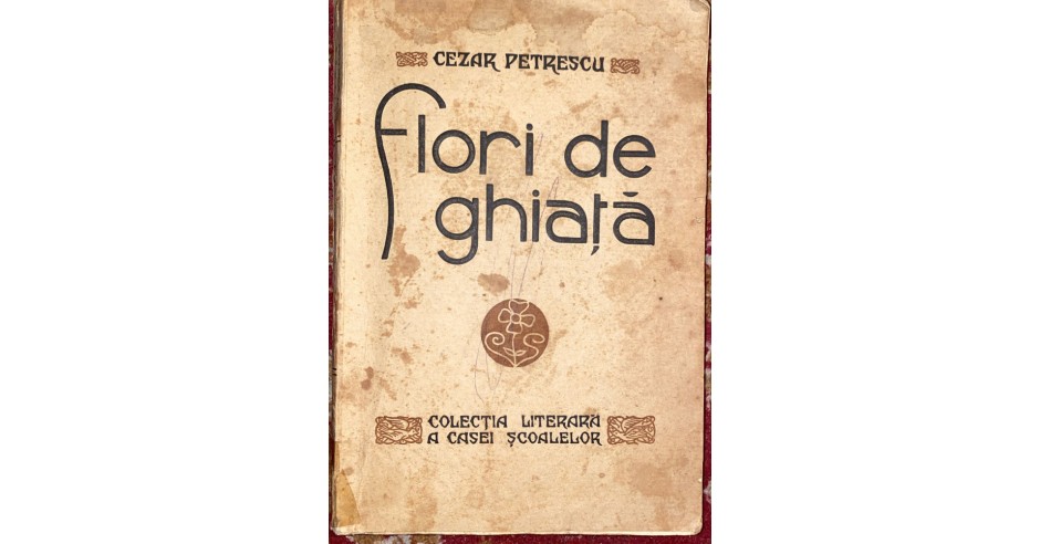 FLORI DE GHIATA,CEZAR PETRESCU/ED.,,CASEI SCOALELOR" 1930/DESENE de A ...