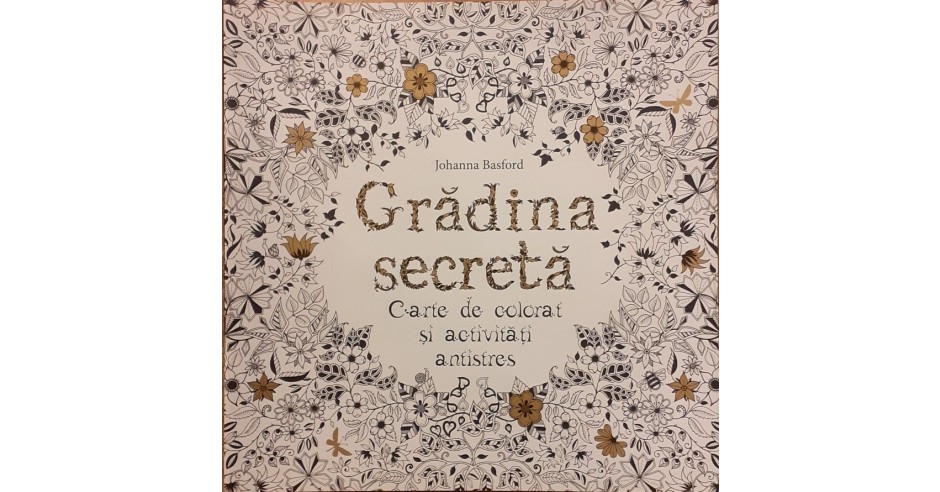 Gradina secreta. Carte de colorat si activitati antistres | arhiva ...