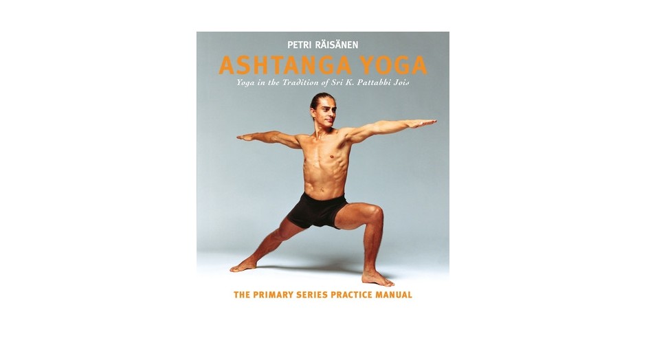 Ashtanga Yoga: The Yoga Tradition of Sri K. Pattabhi Jois: The Primary ...