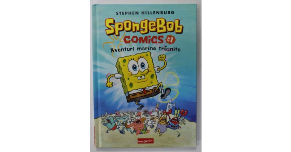 SPONGEBOB COMICS , NR. 1 , AVENTURI MARINE TRAZNITE de STEPHEN ...
