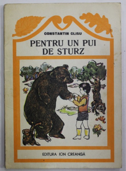 PENTRU UN PUI DE STURZ de CONSTANTIN CLISU , ilustratiile de ECATERINA ...