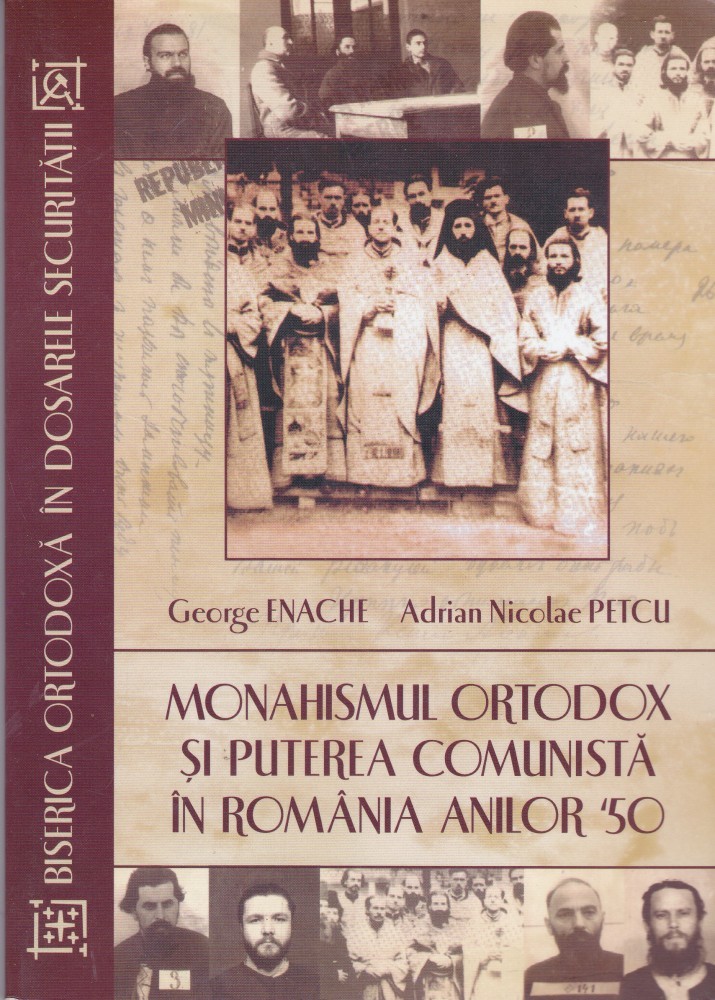 AS - GEORGE ENACHE - MONAHISMUL ORTODOX SI PUTEREA COMUNISTA IN ROMANIA ...