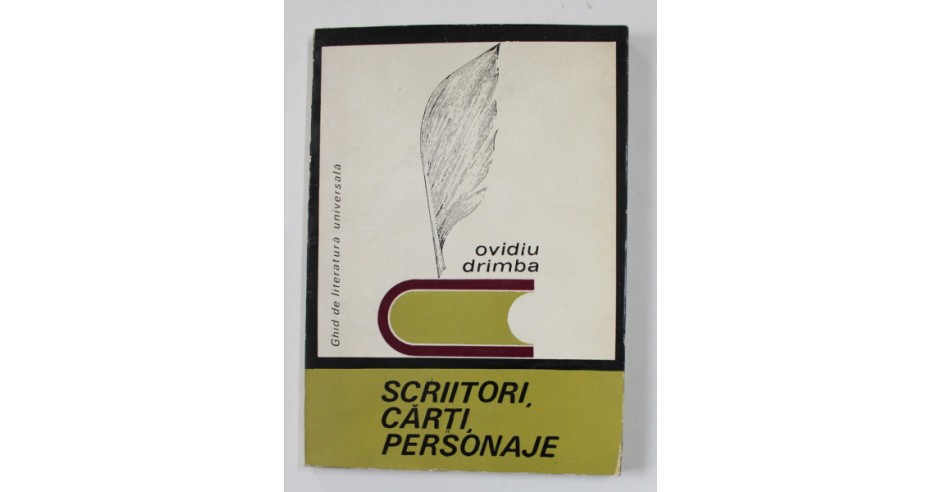 SCRIITORI , CARTI , PERSONAJE de OVIDIU DRIMBA , GHID DE LITERATURA ...