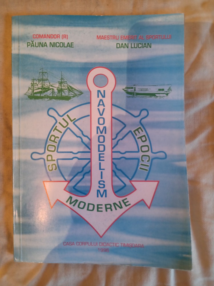 Navomodelism-sportul epocii moderne-Comandor.Pauna Nicolae,Dan Lucian ...