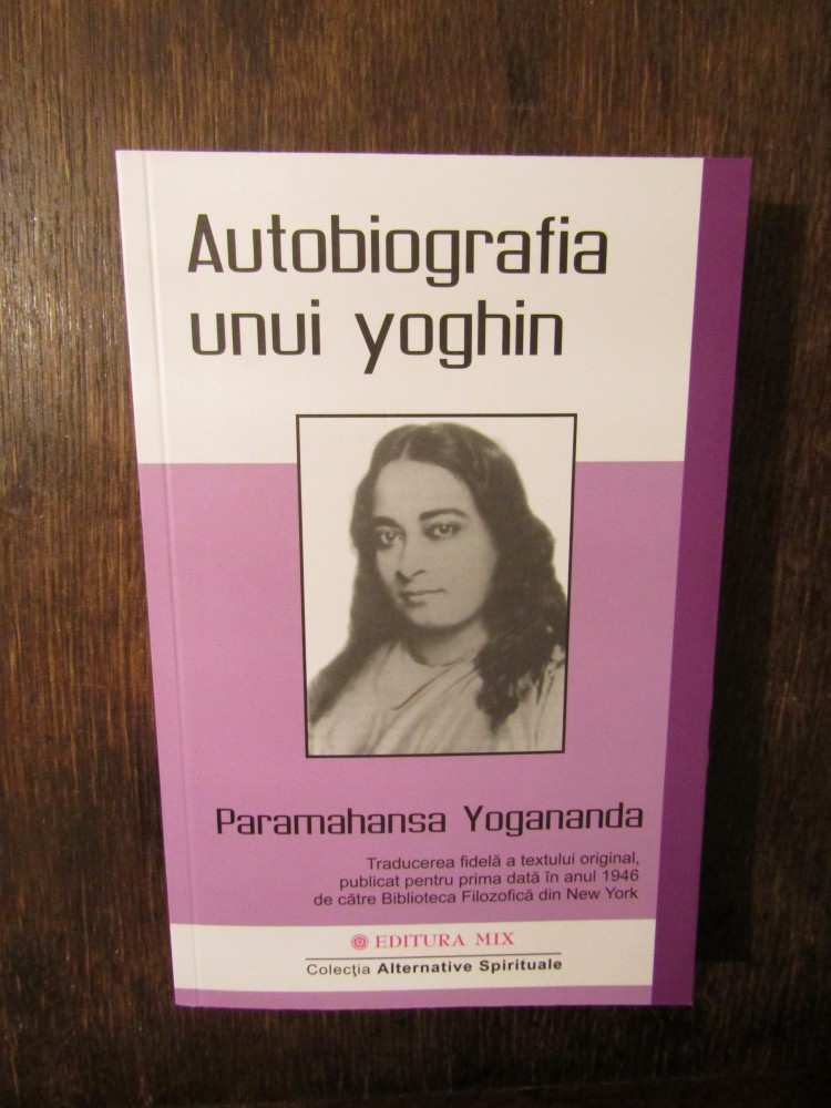 Autobiografia unui yoghin - Paramahansa Yogananda | arhiva Okazii.ro