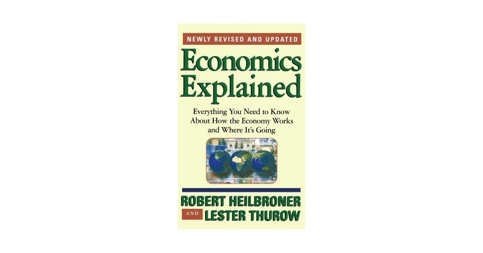 Economics Explained: Everything You Need to Know about How the Economy ...