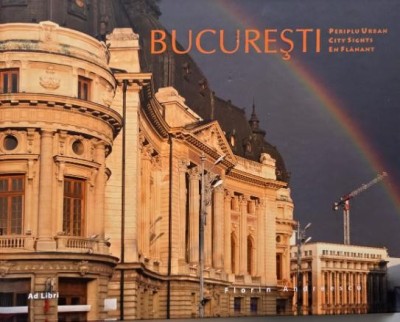 Bucuresti. Periplu urban - Florin Andreescu | Okazii.ro