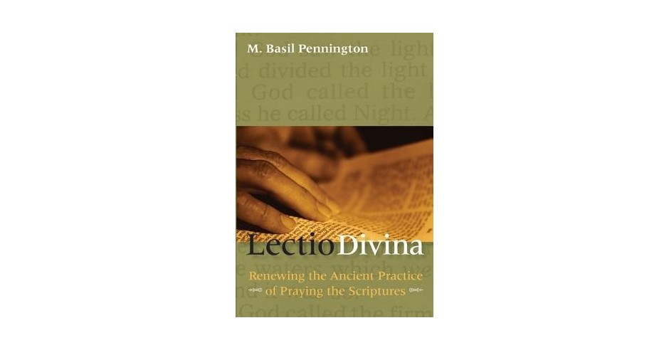 Lectio Divina: Renewing the Ancient Practice of Praying with the ...