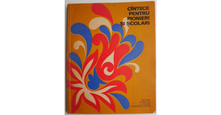 Cantece pentru pionieri si scolari | arhiva Okazii.ro