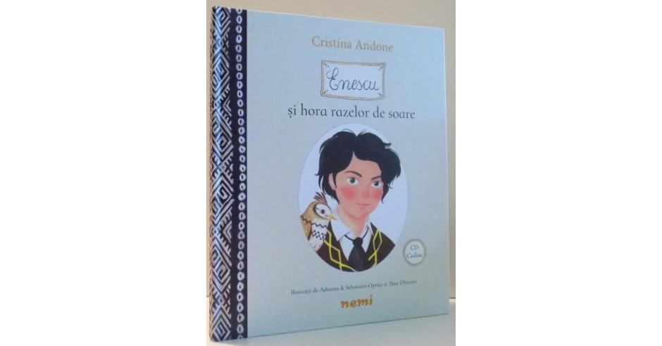 ENESCU SI HORA RAZELOR DE SOARE de CRISTINA ANDONE , ILUSTRATII de ...