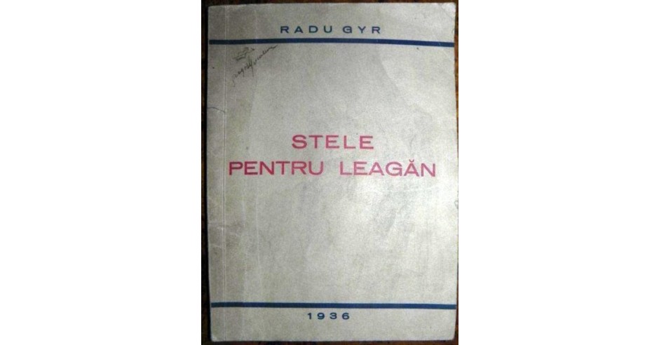 Stele pentru leagan - Radu Gyr 1936, editie originala, carte veche ...