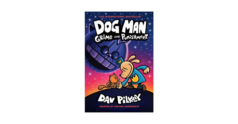 Dog Man: Grime and Punishment: From the Creator of Captain Underpants ...