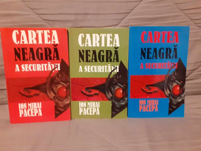 Cartea Neagra a Securitatii - Ion Mihai Pacepa (3 Vol.) - Editia 1999 ...