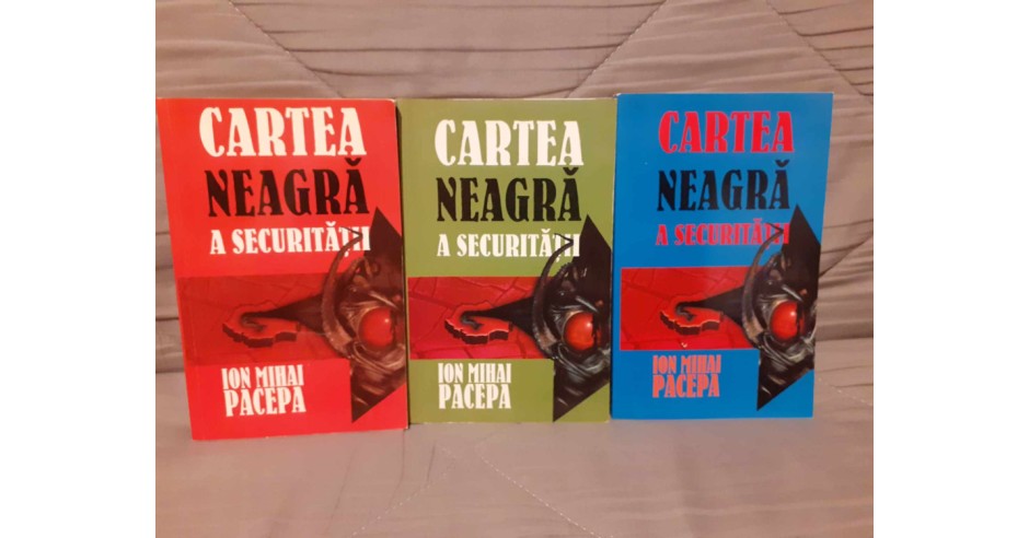 Cartea Neagra a Securitatii - Ion Mihai Pacepa (3 Vol.) - Editia 1999 ...