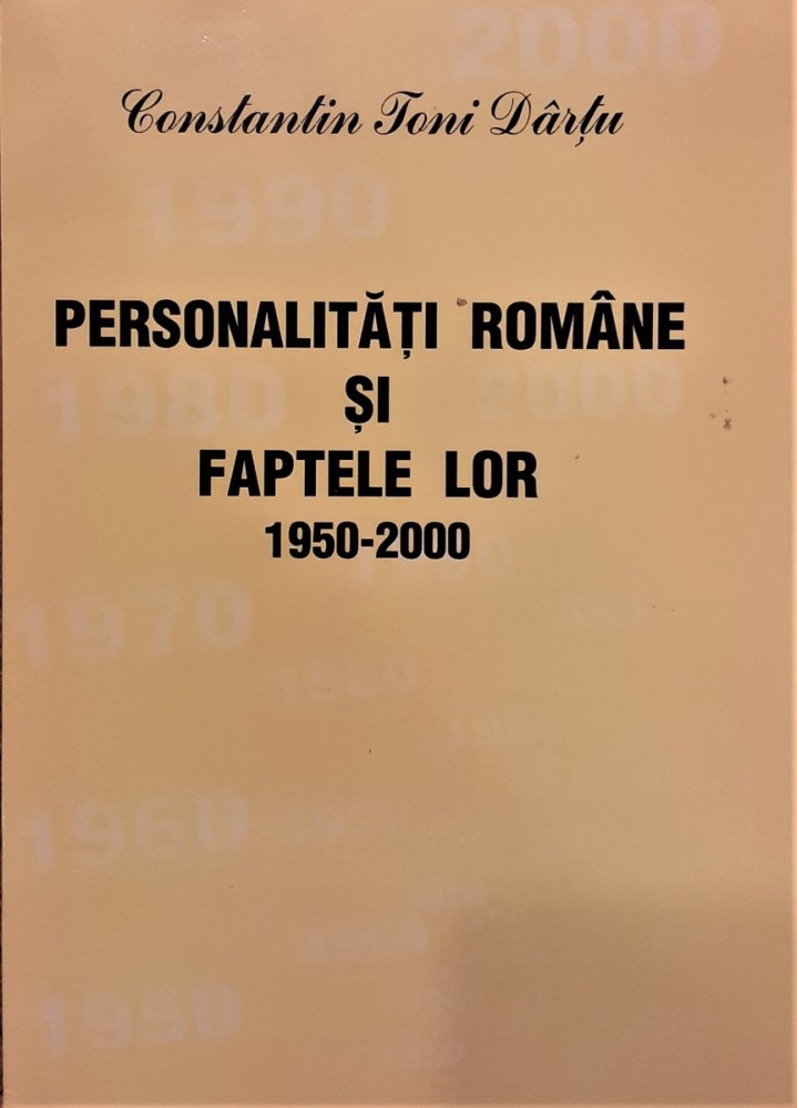 Personalitati romane si faptele lor 1950-2000 | arhiva Okazii.ro