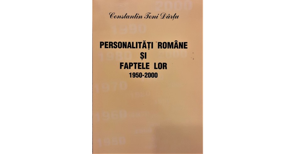Personalitati romane si faptele lor 1950-2000 | arhiva Okazii.ro