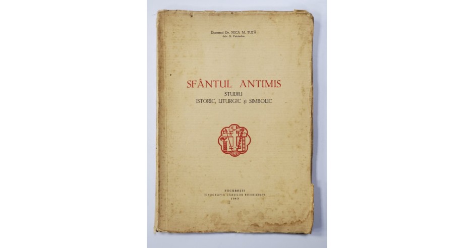 SFANTUL ANTIMIS, STUDIU ISTORIC, LITURGIC si SIMBOLIC de NICA M. TUTA ...