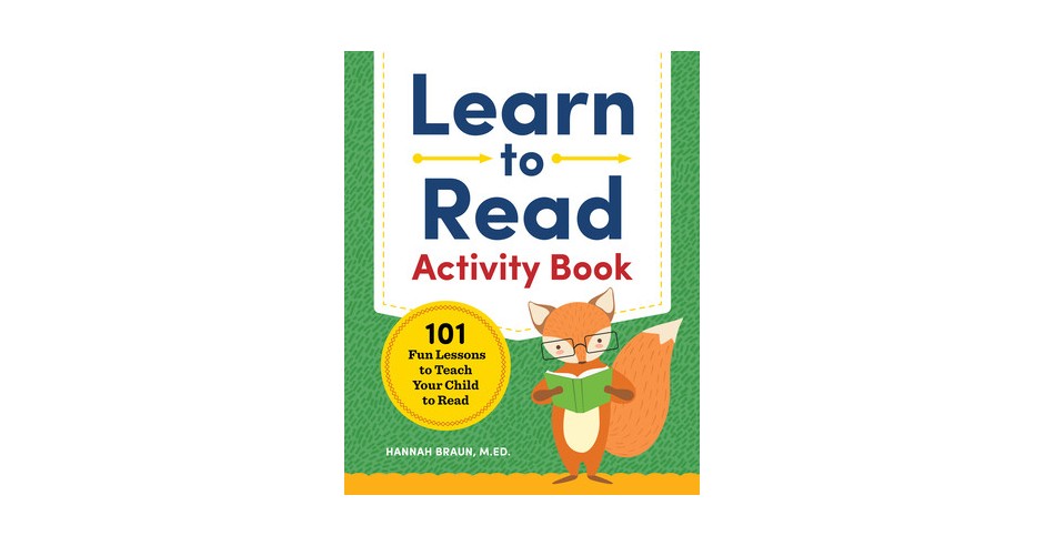 Learn to Read Activity Book: 101 Fun Lessons to Teach Your Child to ...