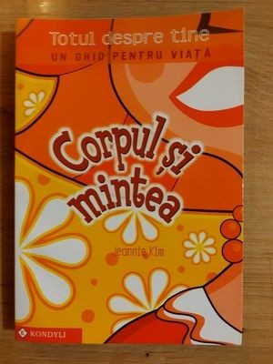Totul despre tine Un ghid despre viata Corpul si mintea- Jeannie Kim ...