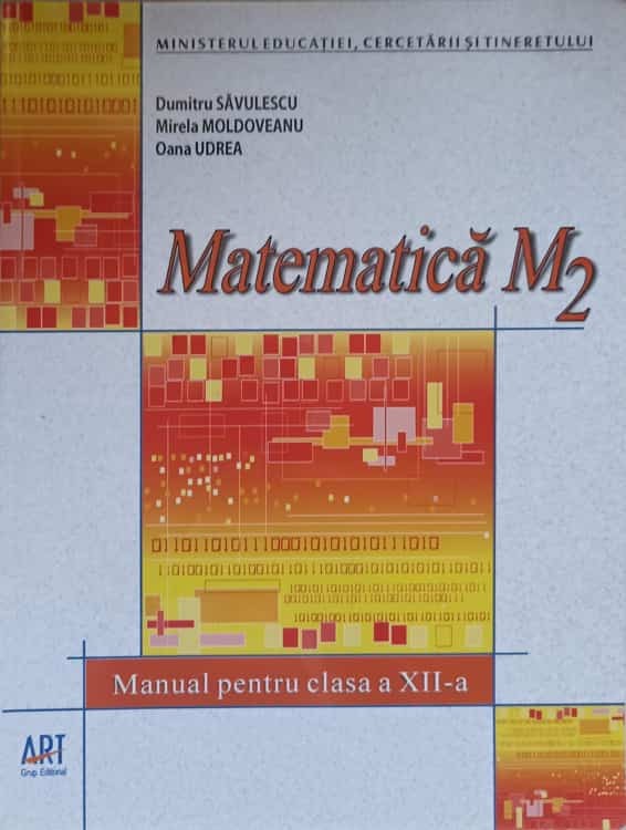 MATEMATICA M2. MANUAL PENTRU CLASA A XII-A-DUMITRU SAVULESCU, MIRELA ...