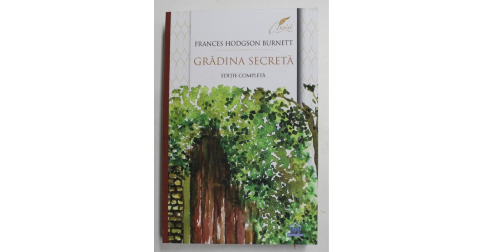 GRADINA SECRETA , EDITIE COMPLETA de FRANCES HODGSON BURNETT , 2022 ...
