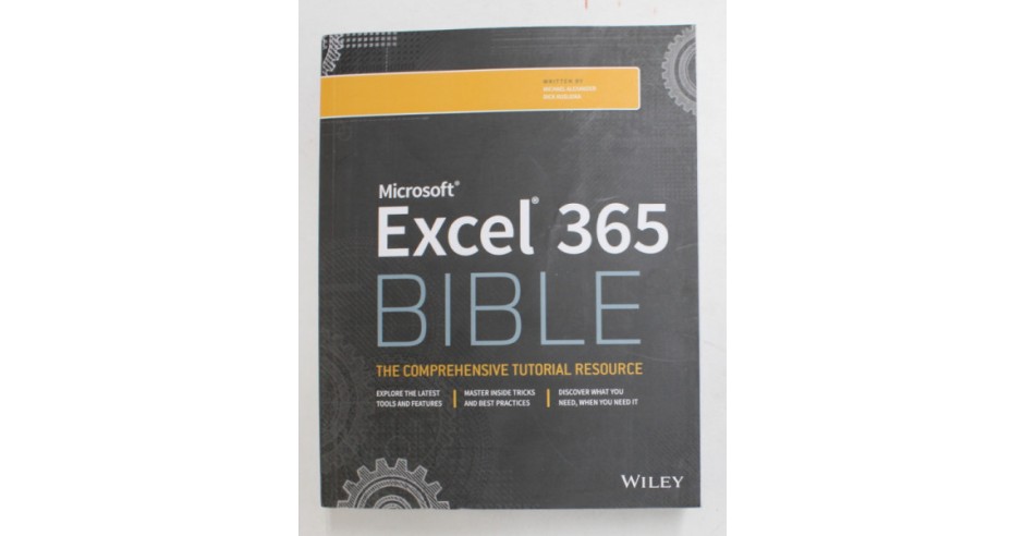 MICROSOFT EXCEL 365 BIBLE - THE COMPREHENSIVE TUTORIAL RESOURCE by ...