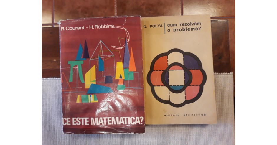 Ce este matematica?- Courant + Cum rezolvam o problema ? - G.Polya ...