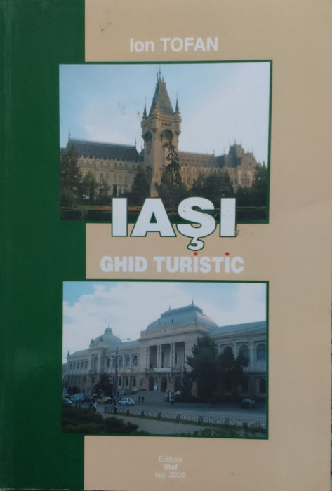 Iasi Ghid Turistic - Ion Tofan , E556, STEF | Okazii.ro