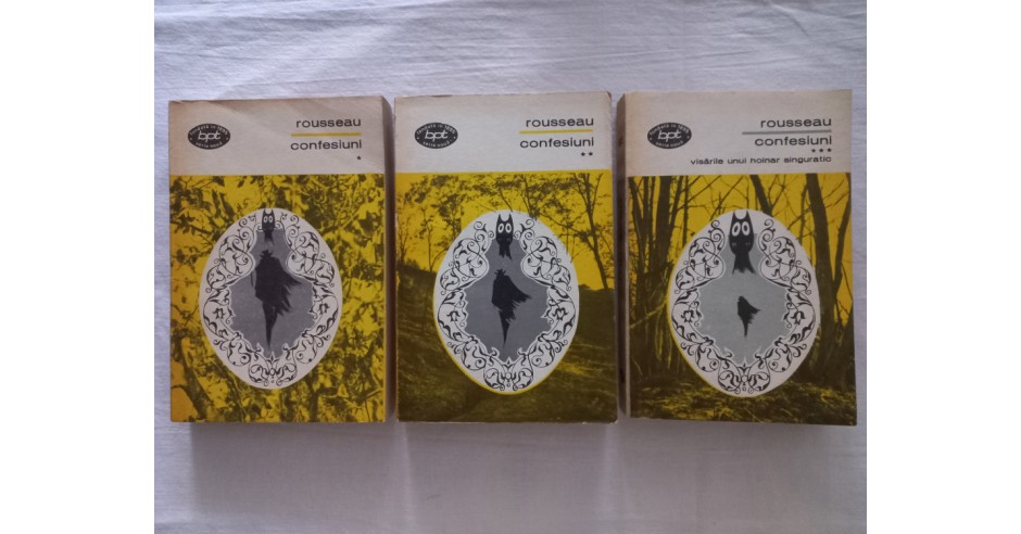 JEAN-JACQUES ROUSSEAU- CONFESIUNI, VOL.I+ II+ III, BUCURE?TI, 1969 ...