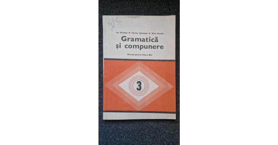 GRAMATICA SI COMPUNERE MANUAL PENTRU CLASA A III-A - Serdean, Dituleasa ...