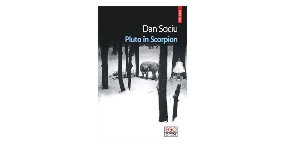 Pluto in Scorpion, Dan Sociu - Roman Polirom, Fictiune, Coperta Brosata ...