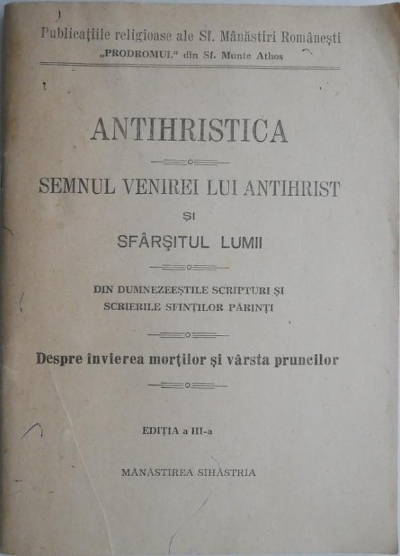 Antihristica. Semnul venirei lui Antihrist si sfarsitul lumii. Din ...