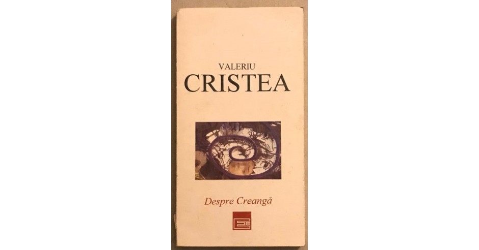 Despre Creanga - Valeriu Cristea | Okazii.ro