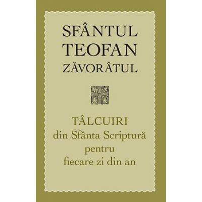 Talcuiri din Sfanta Scriptura pentru fiecare zi din an - sf. Teofan ...