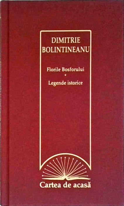 Dimitrie Bolintineanu - Florile Bosforului. Legende istorice - ERC ...