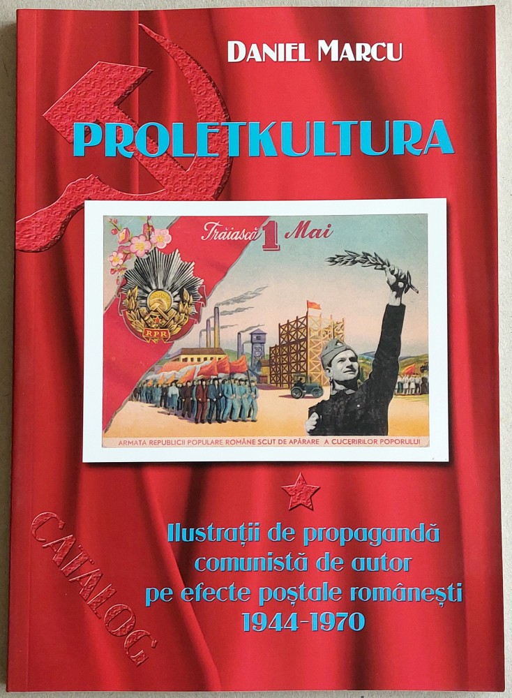 Propaganda comunista de autor pe efecte postale romanesti - Catalog ...