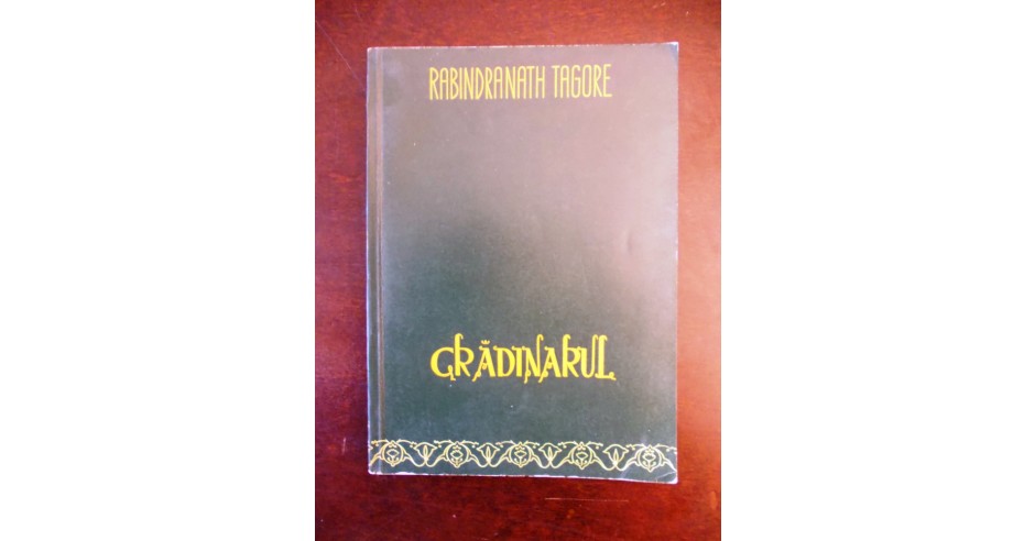 GRADINARUL- RABINDRANATH TAGORE, r6b | arhiva Okazii.ro